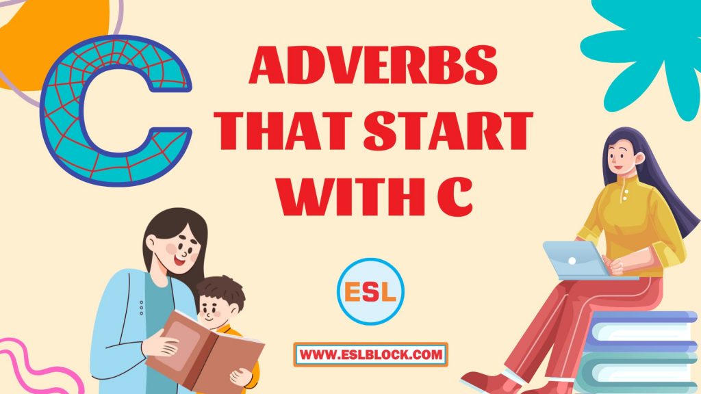 Adverbs That Start with C - English as a Second Language