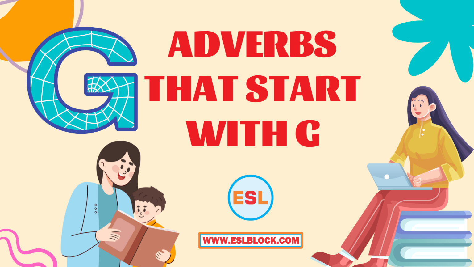 Adverbs That Start with G - English as a Second Language
